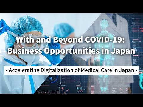 Accelerating Digitalization of Medical Care in Japan (Short version) -With and Beyond COVID-19-