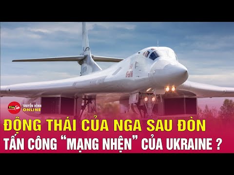 Tin tức 24h mới nhất sáng 7/6: Động thái mới của Nga sau đòn tấn công "Mạng nhện" từ Ukraine. Tin24h