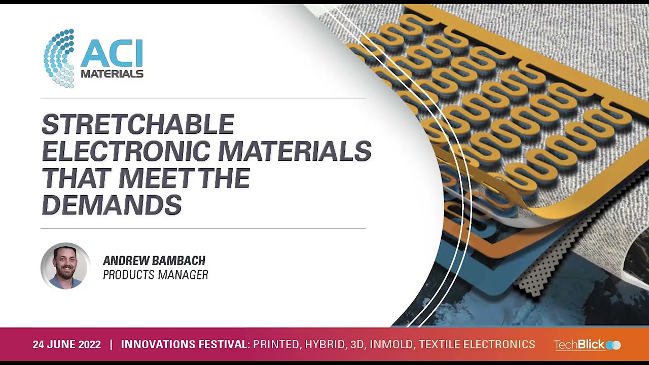 ACI Materials | Stretchable Electronic Materials that Meet the Demands