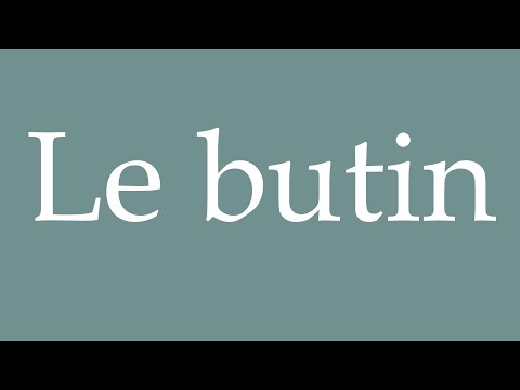 How to Pronounce ''Le butin'' (The booty) Correctly in French