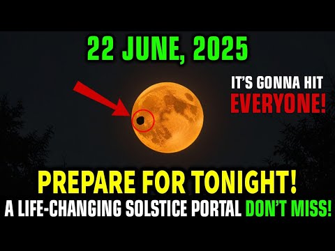This MUST Reach You BEFORE NEW MOON! Solstice PORTAL is OPEN! 9 Things You MUST Know! 22 June