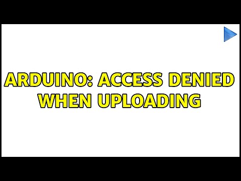 Arduino: Access denied when Uploading (3 Solutions!!)