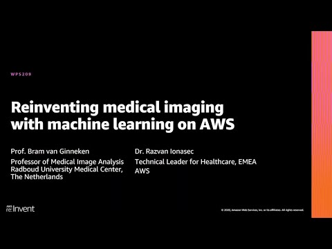 AWS re:Invent 2020: Reinventing medical imaging with machine learning on AWS