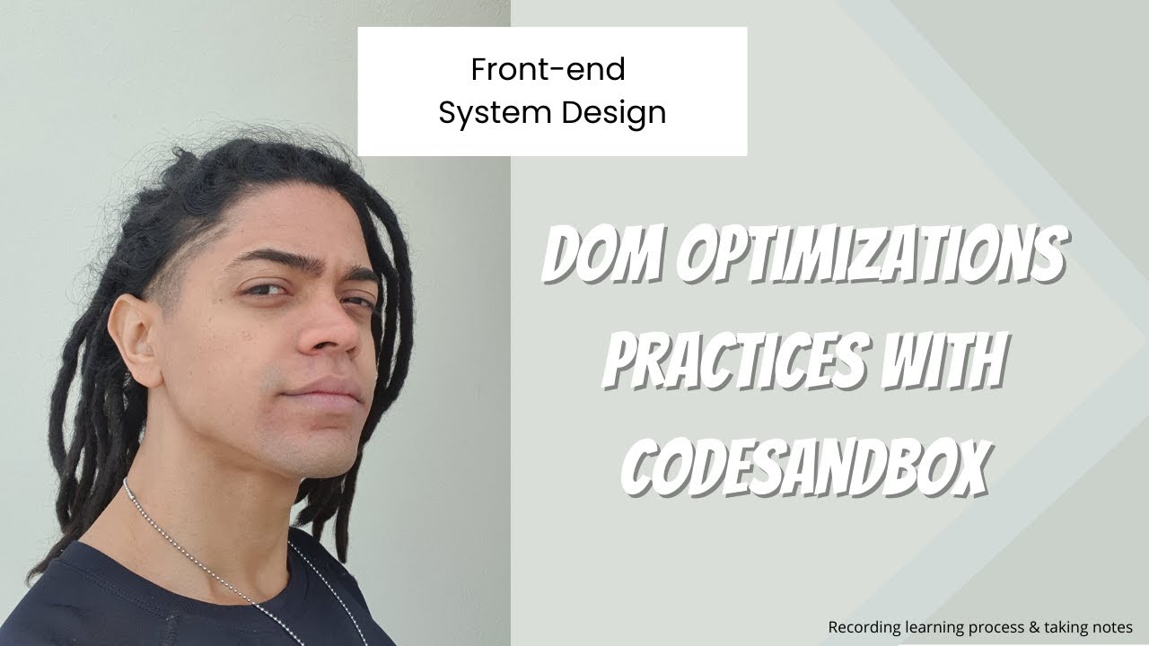 Front-end System Design: DOM Optimizations Practices with CodeSandbox