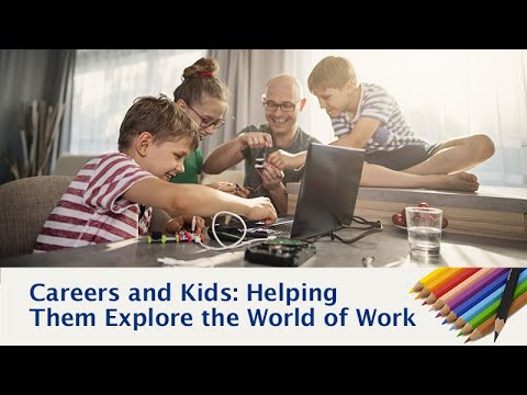 Careers and Kids: Helping Them Explore the World of Work