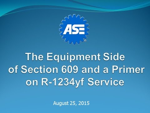 The Equipment Side of Section 609 A/C Service Requirements and a Primer on R-1234yf Service