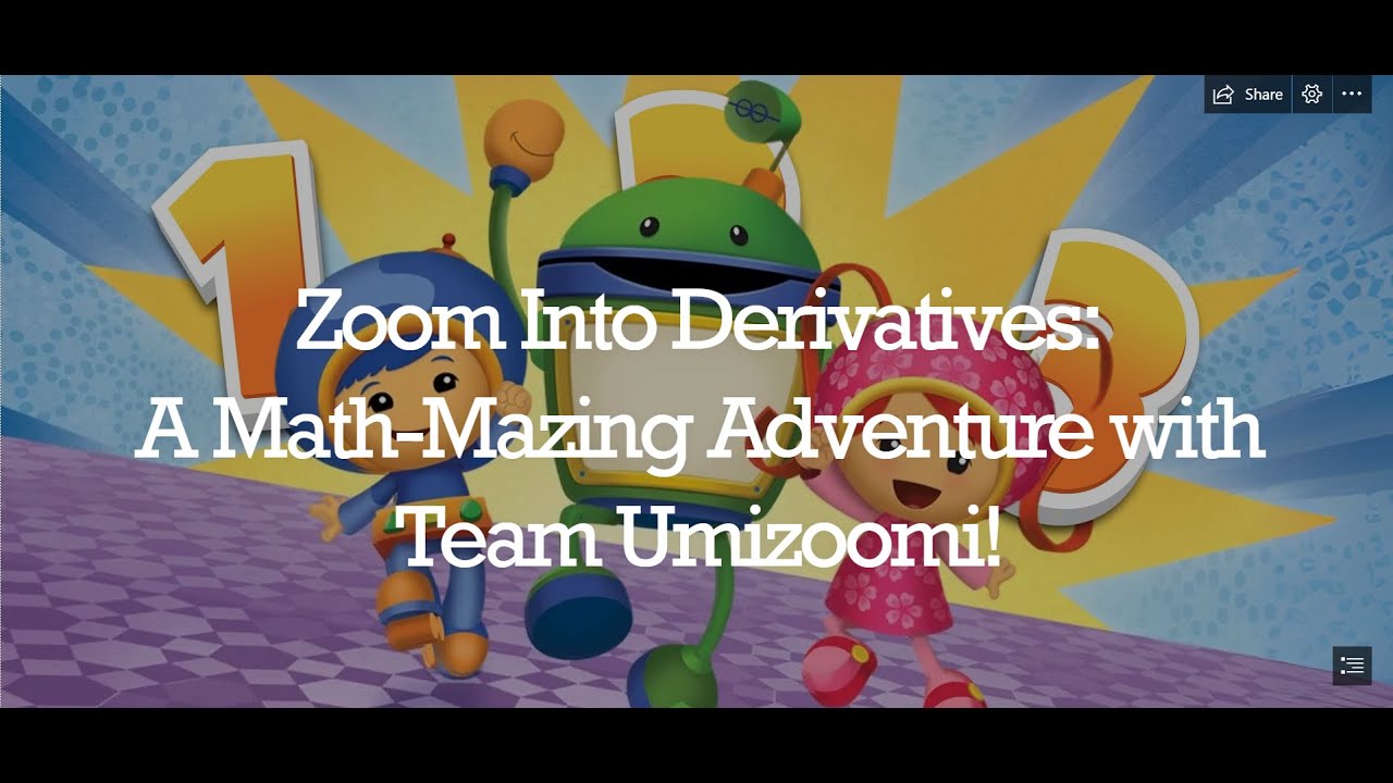 Zoom Into Derivatives: A Math-Mazing Adventure with Team Umizoomi!