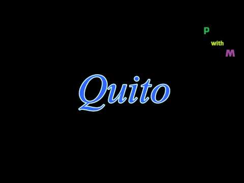 How To Pronounce "Quito"
