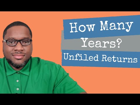 Filing Past Due Taxes. How Many Years WIll IRS Go On Unfiled Returns?