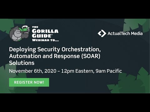 Deploying Security Orchestration, Automation and Response (SOAR) Solutions Gorilla Guide Webinar