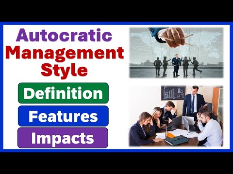 Autocratic Management Style - Definition, Features and Impacts