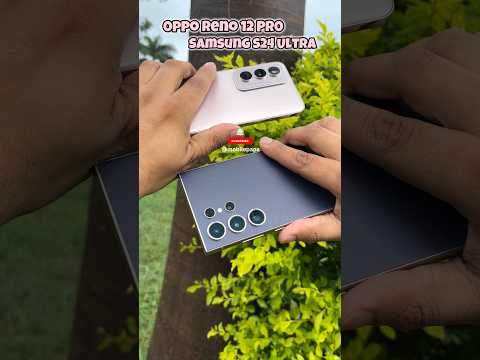 Oppo Reno 12 Pro vs Samsung S24 Ultra Camera Test #opporeno12pro #s24ultra #shorts