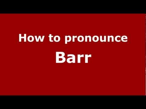 How to Pronounce Barr - PronounceNames.com