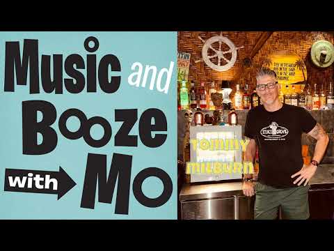Tommy Milburn Talks MUSIC & BOOZE WITH MO (EP 186)