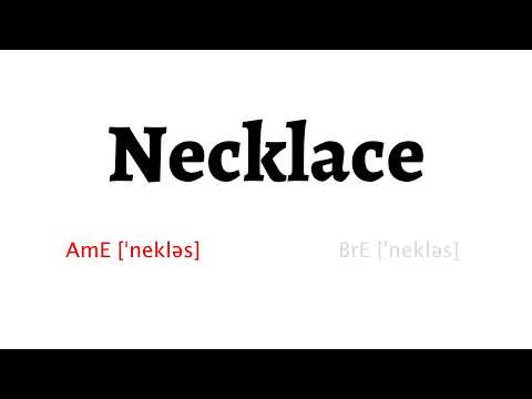 How to Pronounce necklace in American English and British Englishnecklace