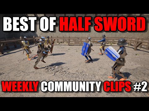 The BEST Community Clips of the Week! #2 | Half Sword