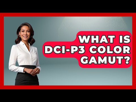 What Is DCI-P3 Color Gamut? - NextGen Viewing and Audio