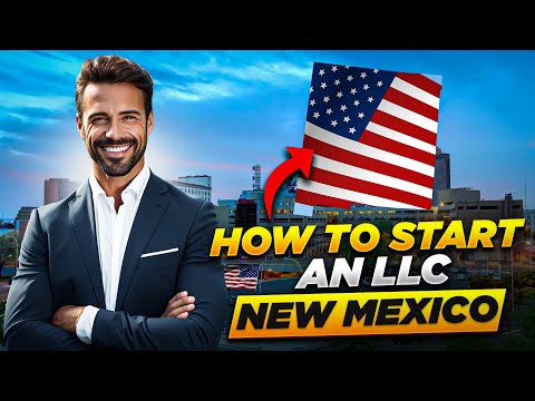 New Mexico LLC: How to Start an LLC in New Mexico | Guide to LLC Formation 2025