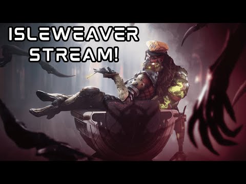 Isleweaver! (Watch Fullscreen on Twitch!) | Warframe