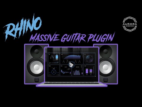 Aurora DSP - Rhino Massive Guitar Plugin - Gearspace