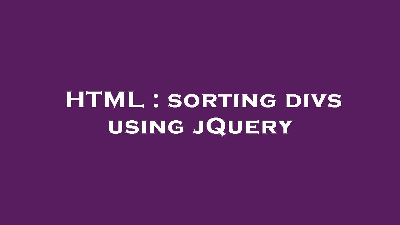 HTML : sorting divs using jQuery