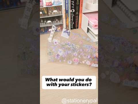 What would you do with your stickers?#sticker #flowersticker #stickerhack #stationery #tips #diy