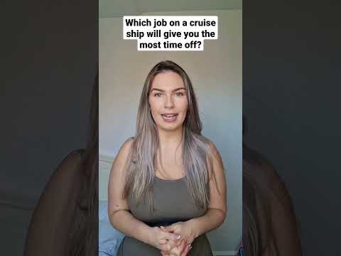 Which job on a cruise ship will give you the most time off?