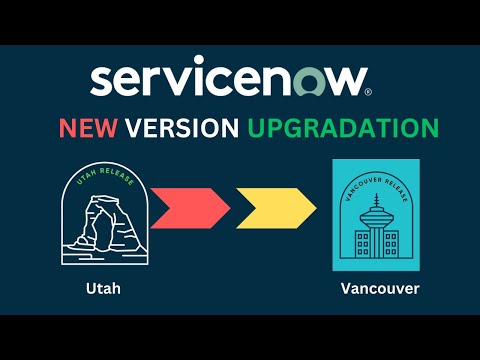Service Now Version Upgradation from Utah to Vancouver #vancouver #utah