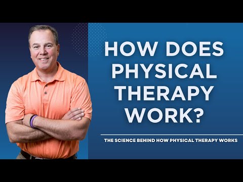 How Does Physical Therapy Work?