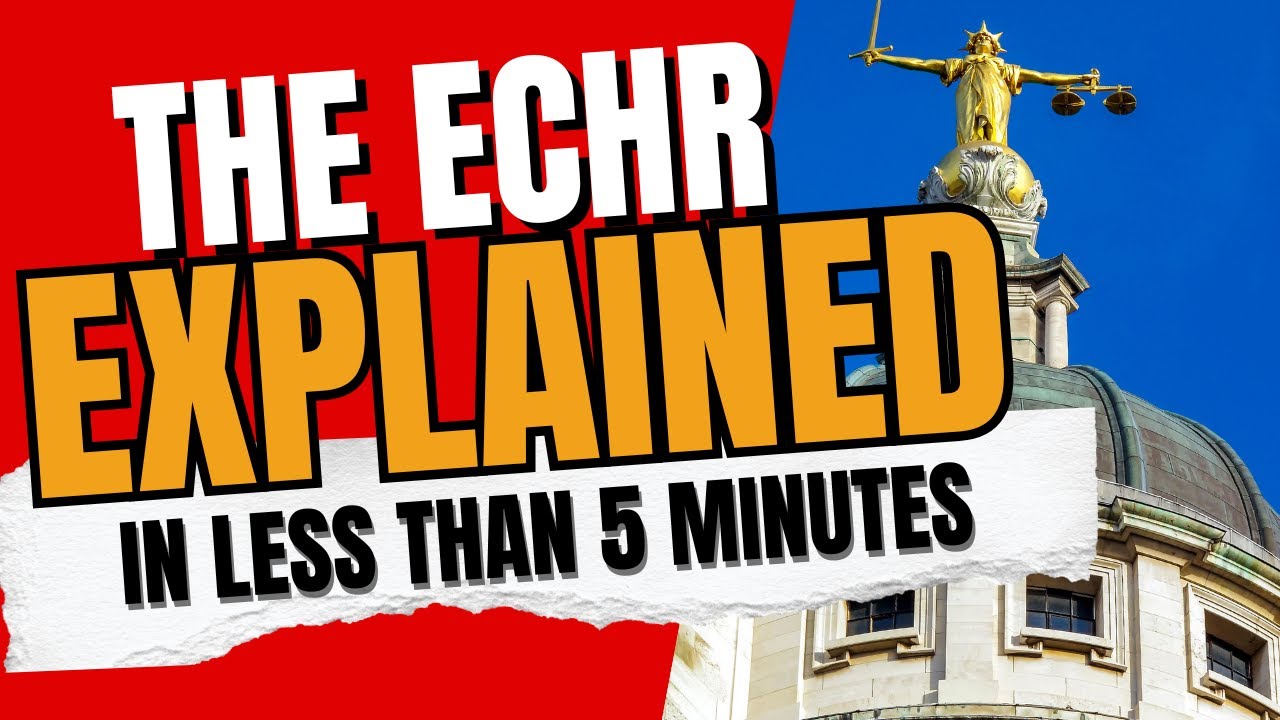 The ECHR EXPLAINED in Less Than 5 Minutes
