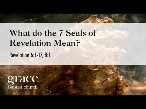 What do the 7 Seals of Revelation Mean? | Revelation 6:1-17, 8:1