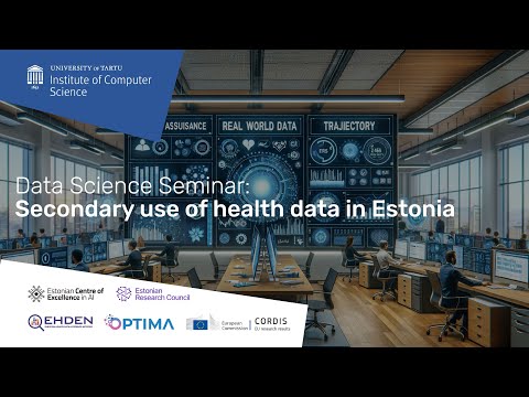 Data Science Seminar "Secondary Use of Health Data in Estonia"