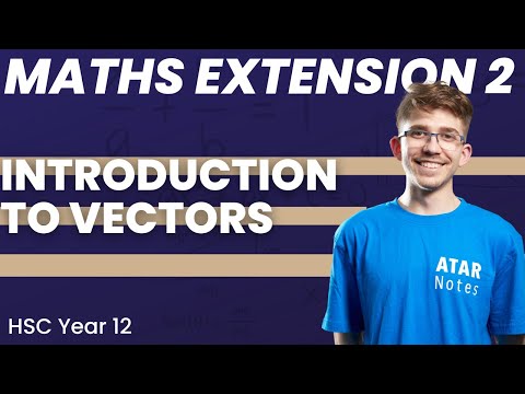 Introduction to Vectors | HSC Year 12 Maths Extension 2