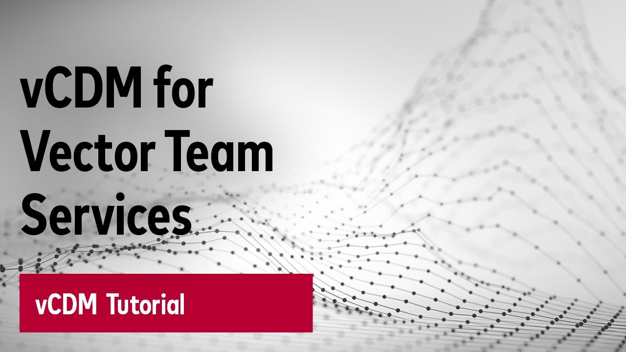 Video Tutorials Series for vCDM and vCDMstudio | Vector