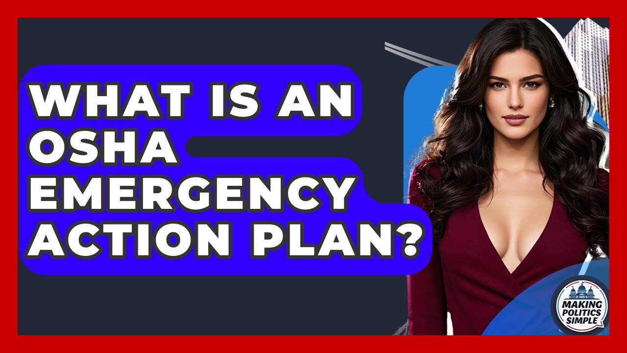 What Is An OSHA Emergency Action Plan? - Making Politics Simple