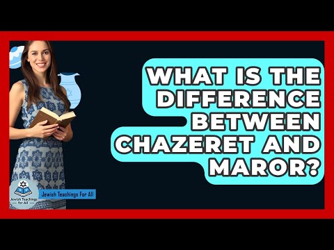 What Is The Difference Between Chazeret And Maror? - Jewish Teachings For All