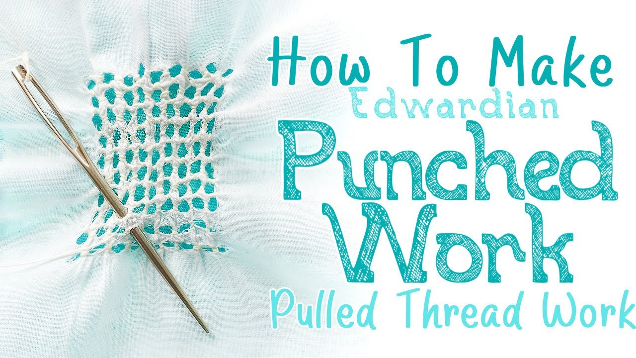 How To Make Punched Work | Edwardian Pulled Thread Embroidery