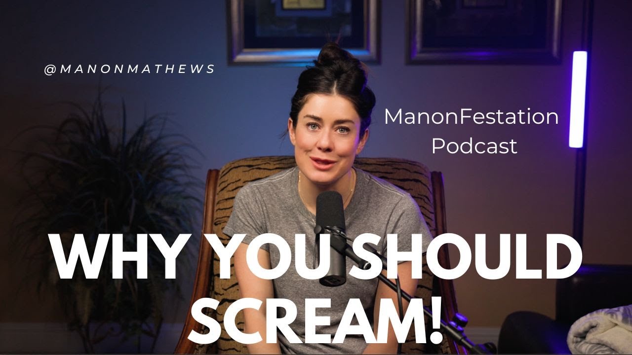 WHY YOU SHOULD SCREAM!