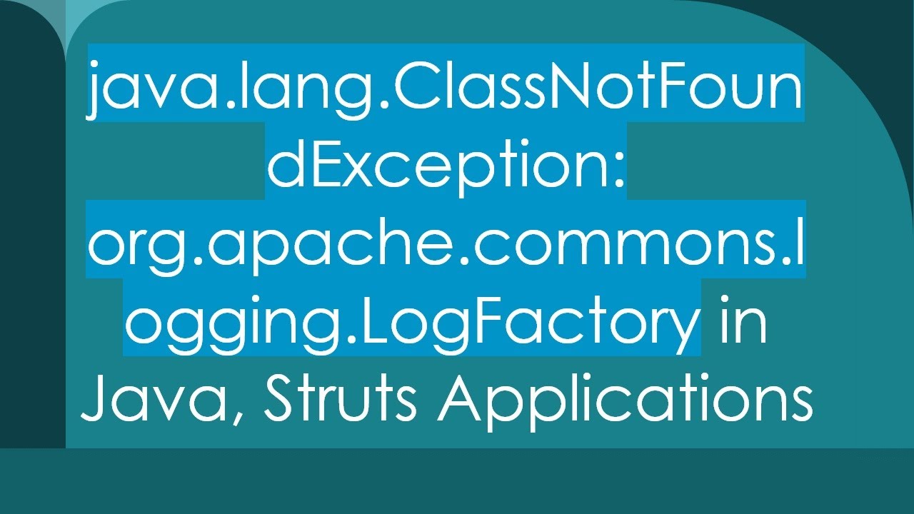 java.lang.ClassNotFoundException: org.apache.commons.logging.LogFactory in Java, Struts Applications