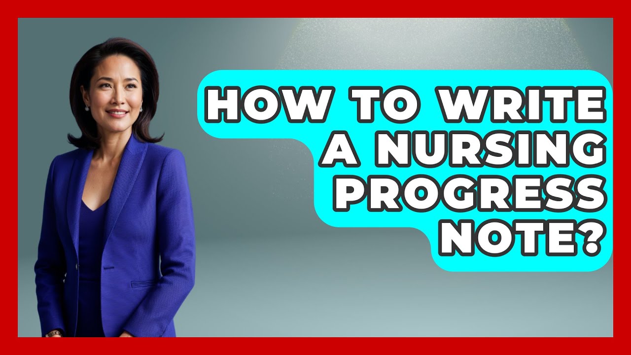 How To Write A Nursing Progress Note? - Nursing Knowledge Exchange