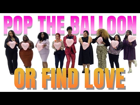 Ep 21 - Pop the Balloon or Find Love (PLUS SIZED EDITION) - A Real One