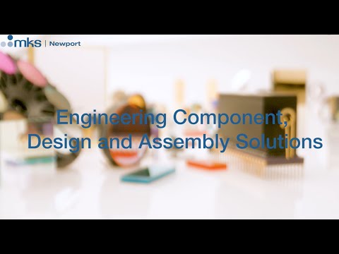 MKS Newport: Engineering Component, Design and Assembly Solutions ...