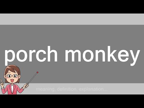 porch monkey