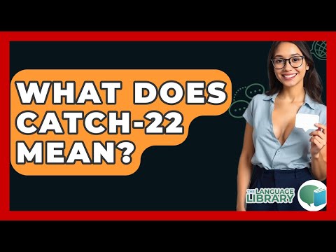 What Does Catch-22 Mean? - The Language Library