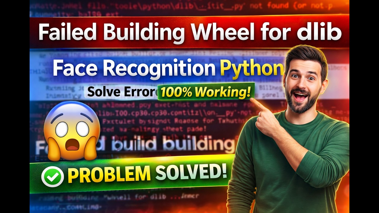 Failed Building Wheel for dlib Fix | Face Recognition Python install Error Solved 2026
