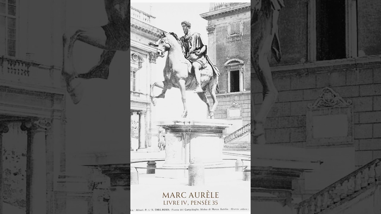Marc Aurèle: Pensées pour moi-même, Livre IV, pensée 35