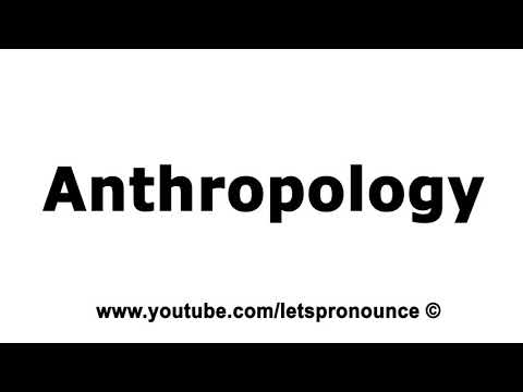 How to Pronounce Anthropology