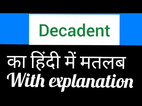 Decadent meaning in Hindi and English with synonyms and antonyms