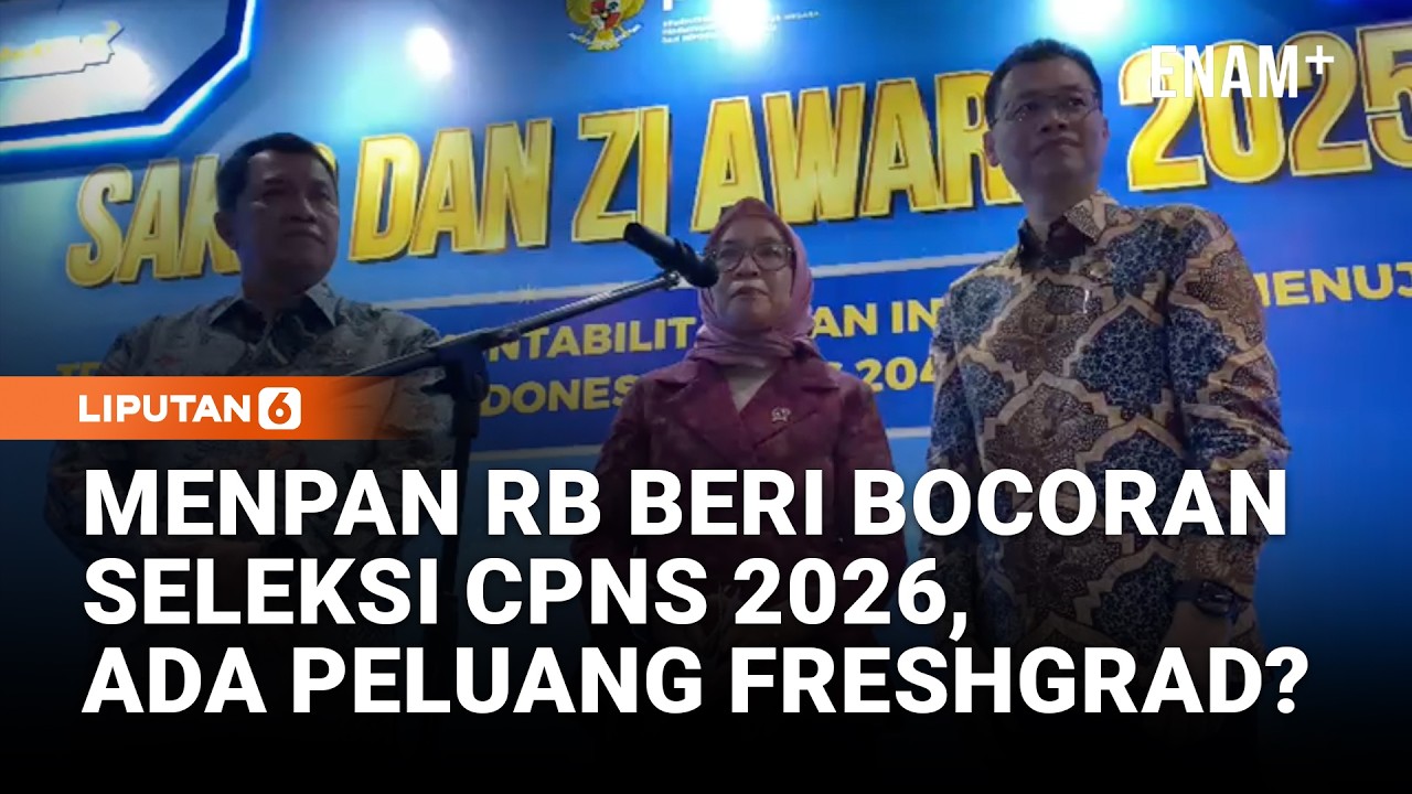Menpan RB Bocorkan Rencana Seleksi CPNS 2026, Bagaimana Peluang Fresh Graduate? | Liputan6