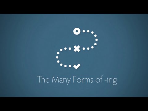 The Many Forms of -ing